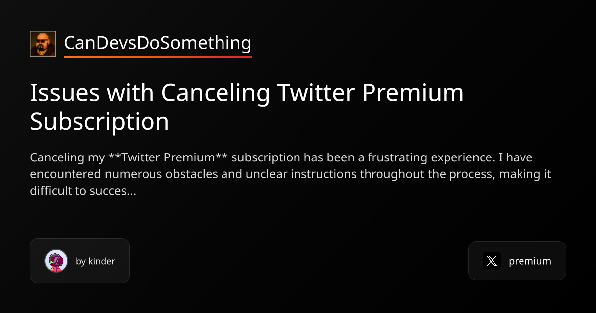 Issues with Canceling Twitter Premium Subscription | CanDevsDoSomething
